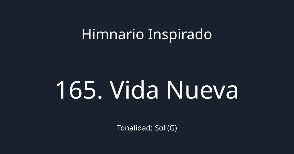 165. Vida Nueva - Himnario Inspirado